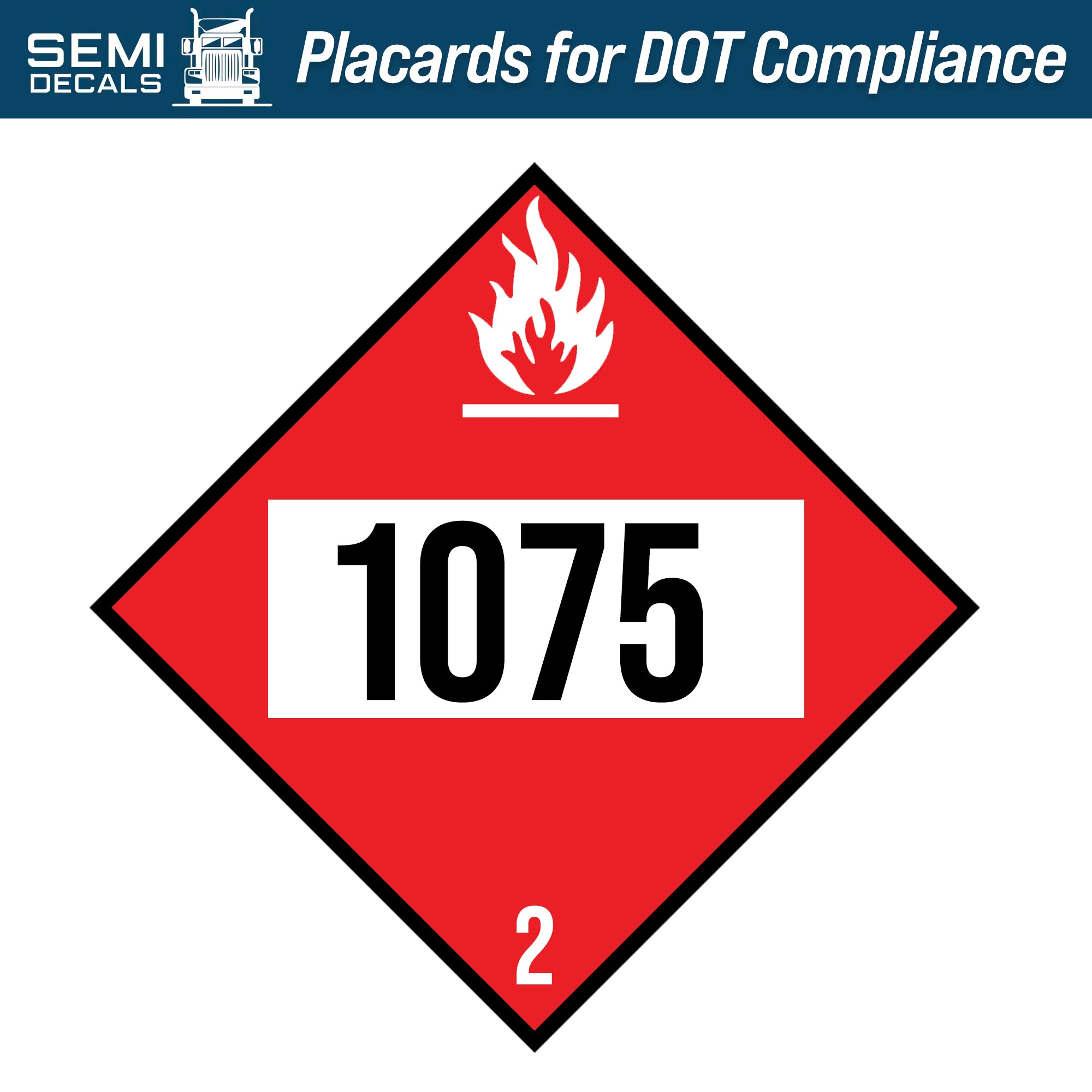 Hazard Class 2: Flammable Gas UN # 1075 Placard – Semi Decals
