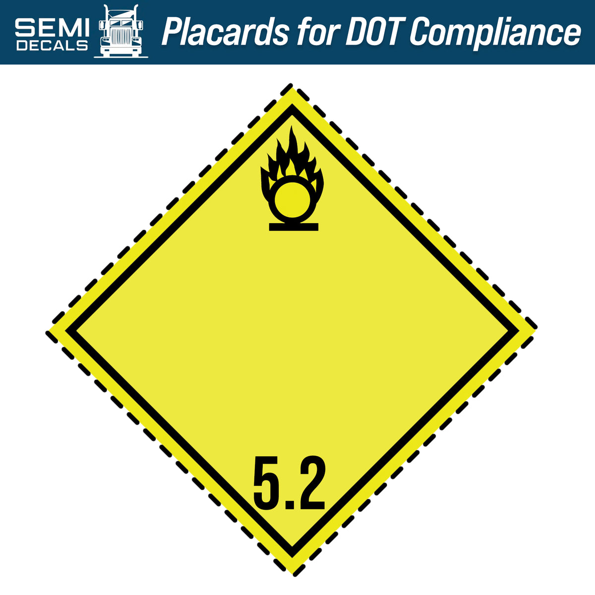 Hazard Class 5: Organic Peroxide 5.2 Placard 2 – Semi Decals