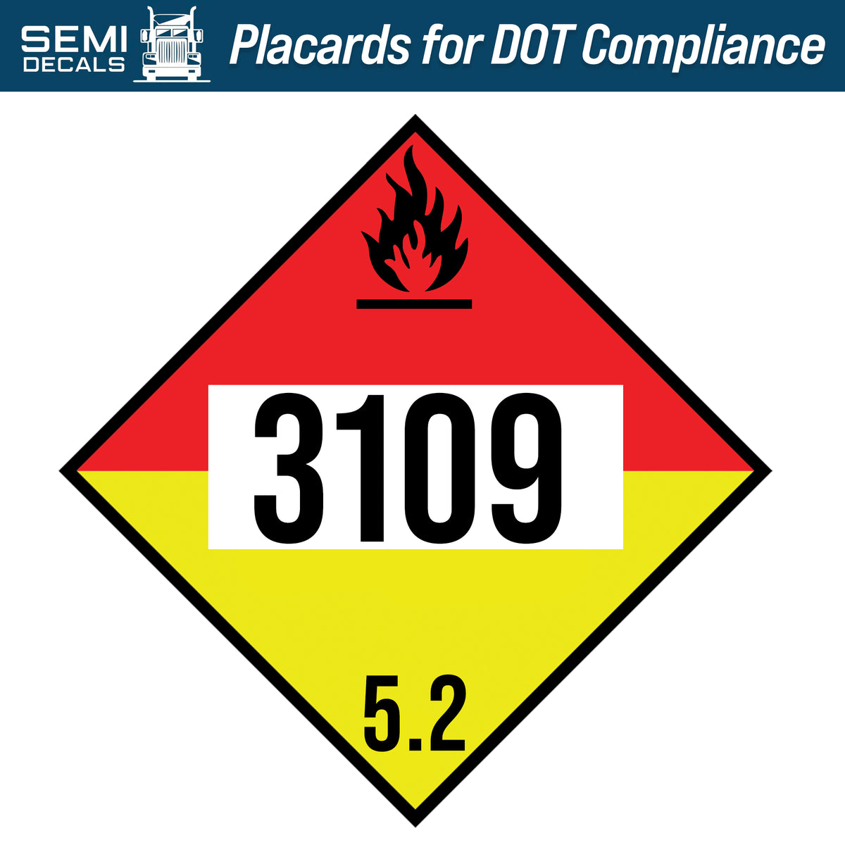 Hazard Class 5: Organic Peroxides 5.2 UN # 3109 Placard – Semi Decals