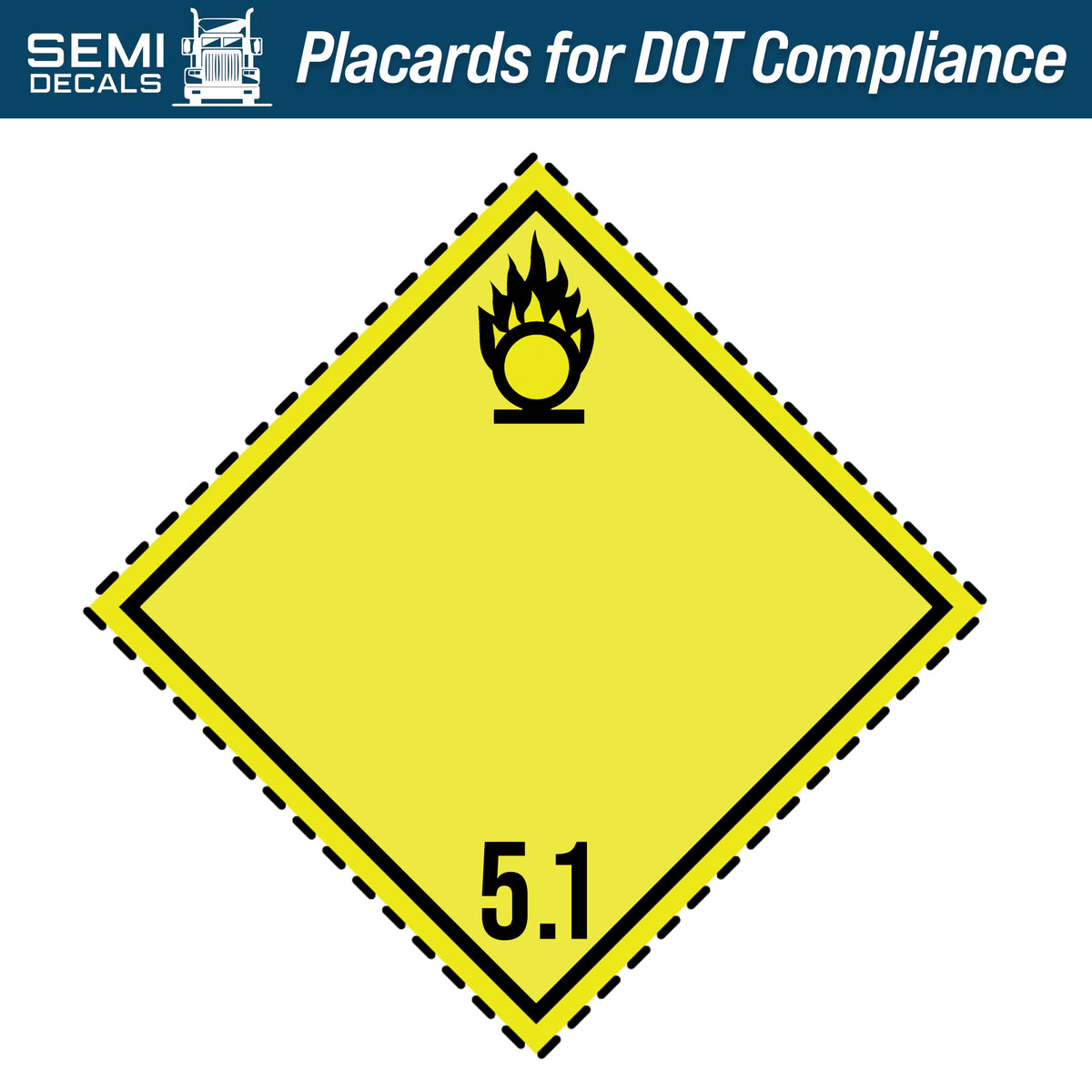 Hazard Class 5: Oxidizer 5.1 Placard 2 – Semi Decals