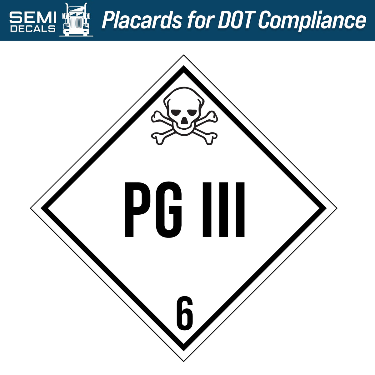 Hazard Class 6: PG III Placard – Semi Decals