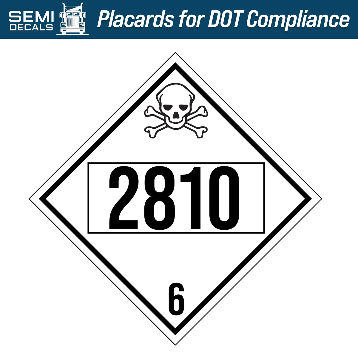 Hazard Class 6: UN # 2810 Placard – Semi Decals