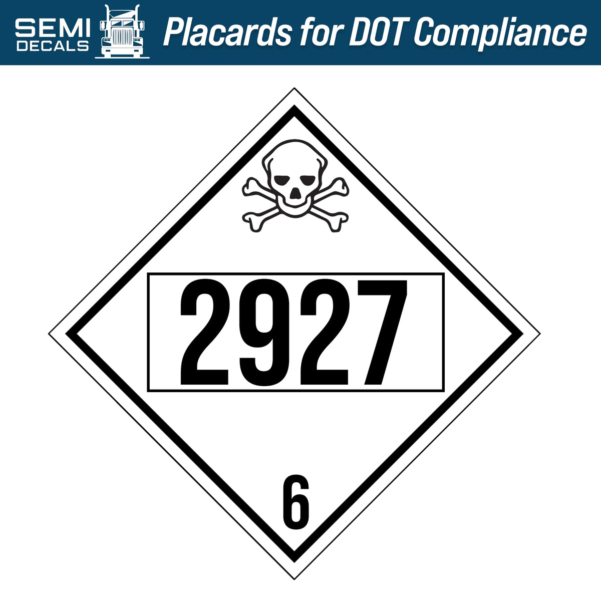 Hazard Class 6: UN # 2927 Placard – Semi Decals